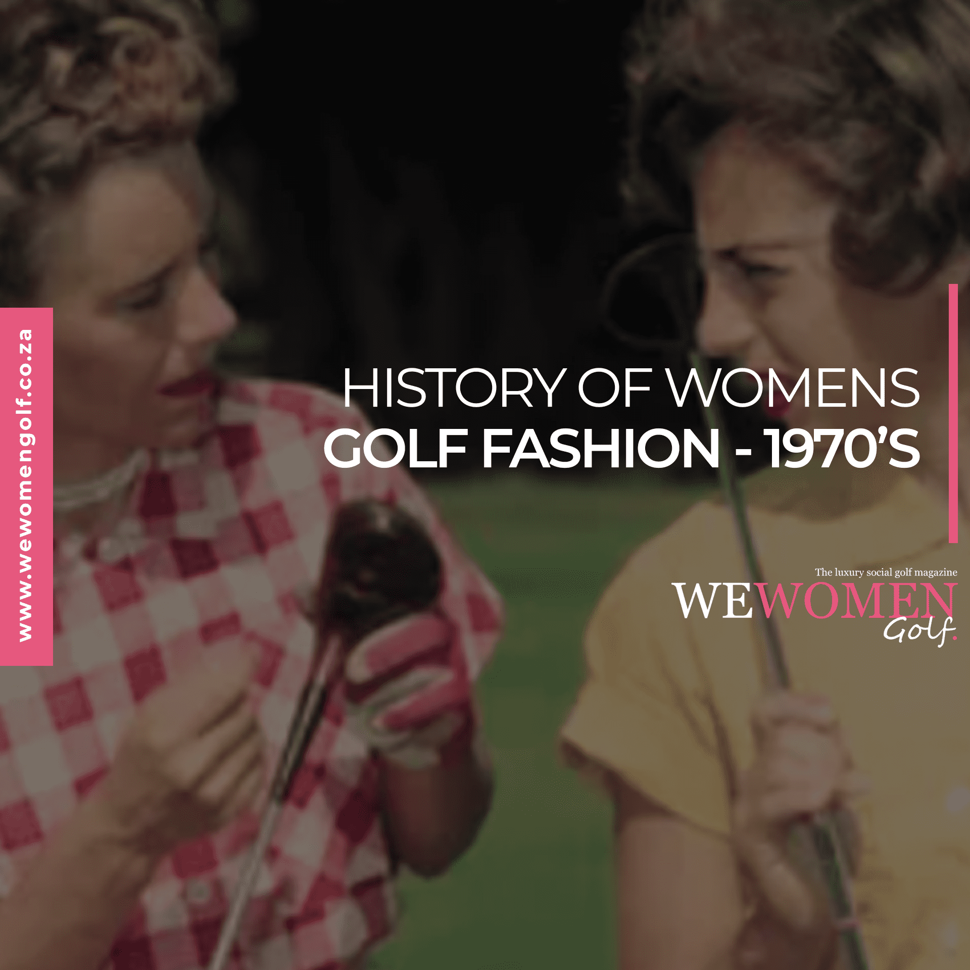 THE HISTORY OF WOMEN'S GOLF FASHION - MOVING INTO THE 1970'S - We Women ... THE HISTORY OF WOMEN'S GOLF FASHION - MOVING INTO THE 1970'S - We Women ...